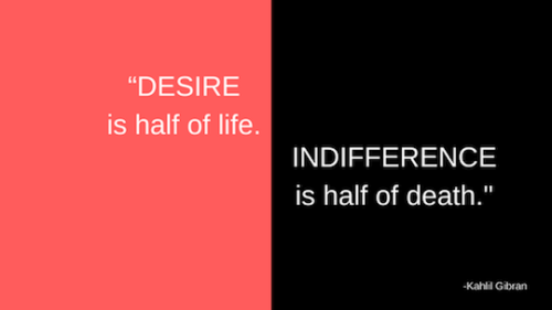 Desire is half of life - The Quotable Coach %The Quotable Coach